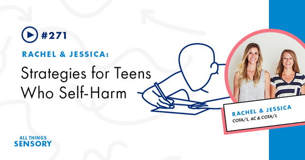 #271 - Strategies for Teens Who Self-Harm