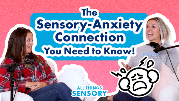 #329 - The Connection Between Sensory Over-Responsiveness and Anxiety #329 - The Connection Between Sensory Over-Responsiveness and Anxiety