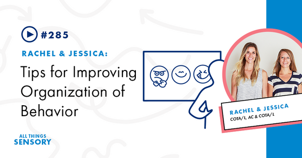 #285 - Tips for Improving Organization of Behavior