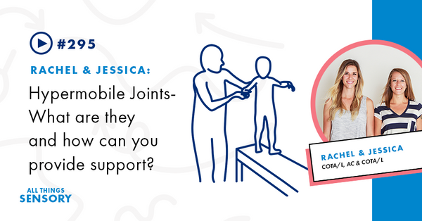 #295 - Hypermobile Joints- What Are They and How Can You Provide Suppo