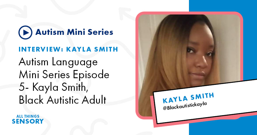 Autism Language Mini Series Episode 5- Kayla Smith, Black Autistic Adu