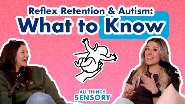 #356 - How Retained Primitive Reflexes Impact Daily Life for Autistic