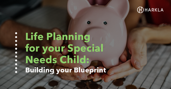 Life Planning for your Special Needs Child: Building Your Blueprint