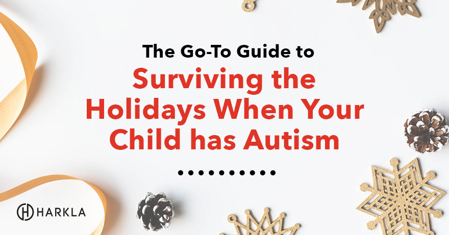 The Go-To Guide to Surviving the Holidays When Your Child has Autism